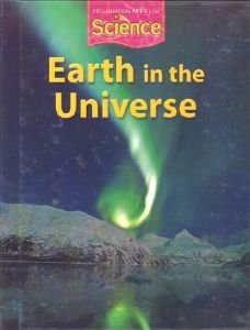 Houghton Mifflin Science: Student Edition Grade 6 Module D: Earth in the Universe 2009: HOUGHTON ...