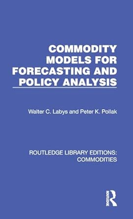 Commodity Models for Forecasting and Policy Analysis (Routledge Library Editions: Commodities ...