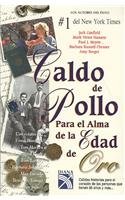 Caldo de pollo para el alma de la edad de oro / Chicken Soup for the ...