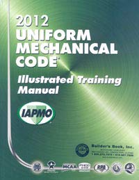 2012 Uniform Mechanical Code UMC Illustrated Training Manual Soft Cover ...