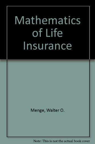 Mathematics of Life Insurance : Menge, Walter O., Fischer, Carl H ...