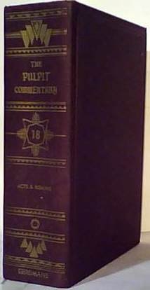 The Pulpit Commentary Vol 18 Acts and Romans: Spence, H. D. M. and ...