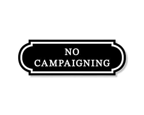 Amazon.com: Black & White Small No Campaigning Sign No Campaigning ...