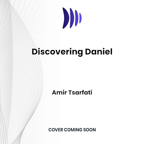 Discovering Daniel: Finding Our Hope in God’s Prophetic Plan Amid ...
