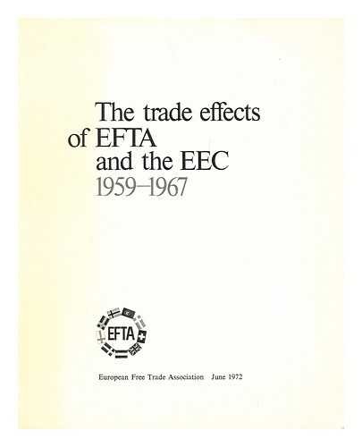 The trade effects of EFTA and the EEC, 1959-1967: European Free Trade ...
