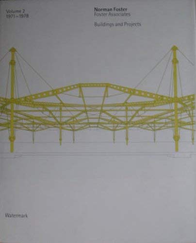 Norman Foster, Foster Associates: Buildings and Projects, Vol. 2, 1971 ...