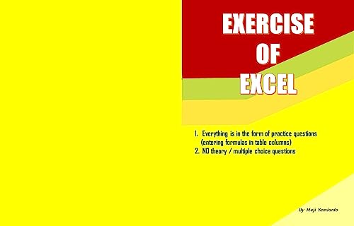 EXERCISE OF EXCEL: 1. Everything is in the form of practice questions ...