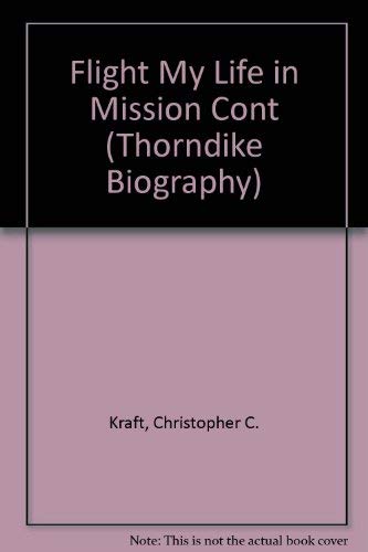 Flight: My Life in Mission Control: Kraft, Christopher C ...