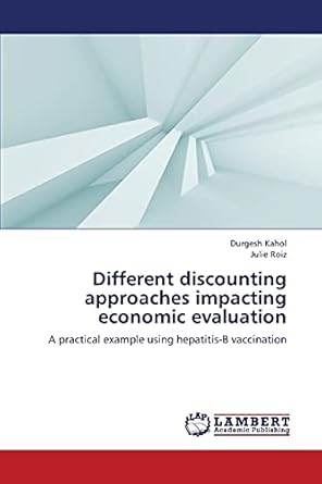 Different discounting approaches impacting economic evaluation: A ...