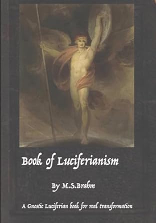 Book of Luciferianism: A Gnostic Luciferian book for real ...