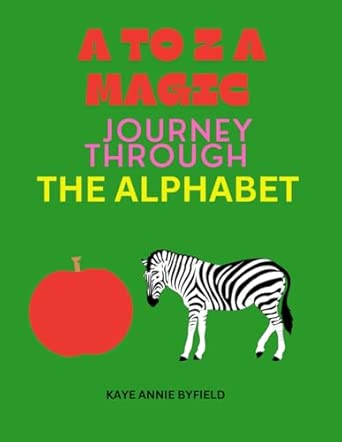 Amazon.com: A to Z a Magic Journey Through the Alphabet: 9798335126687 ...