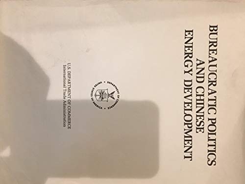 Bureaucratic Politics and Chinese Energy Development: Kenneth ...