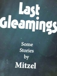 Last Gleamings: Mitzel, John, Mitzel, John, None: 9780914852247: Amazon ...