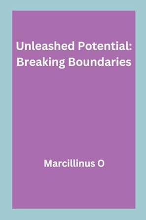Buy Unleashed Potential: Breaking Boundaries Book Online at Low Prices ...
