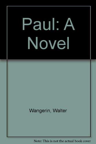 Paul: A Novel: Wangerin Jr., Walter: 9780745950389: Amazon.com: Books