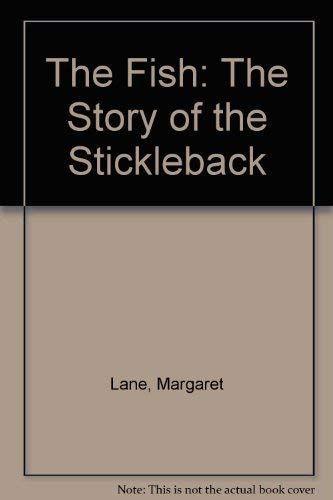 The Fish: The Story of the Stickleback: Lane, Margaret, Butler, John ...