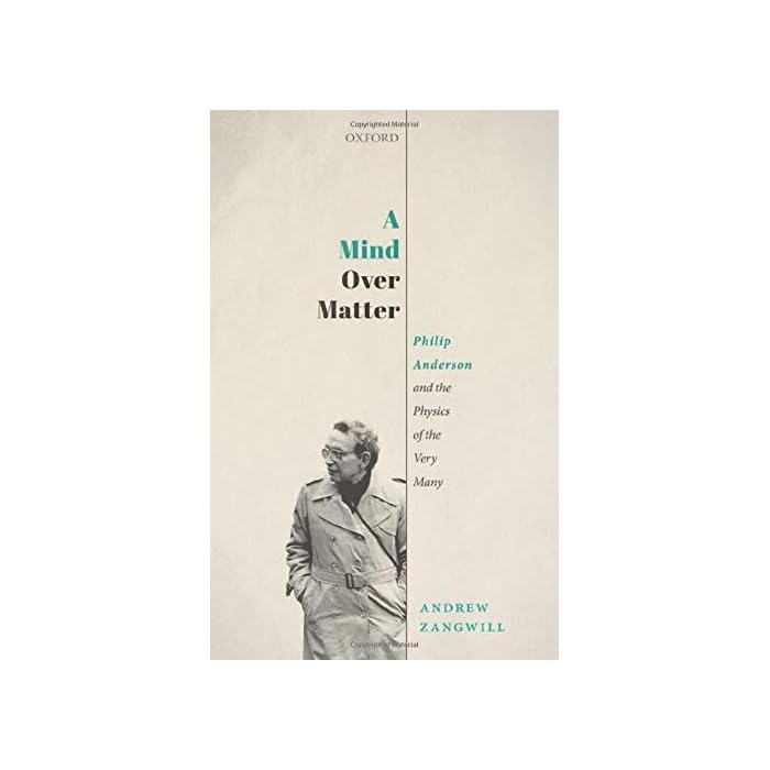 Buy A Mind Over Matter: Philip Anderson and the Physics of the Very ...