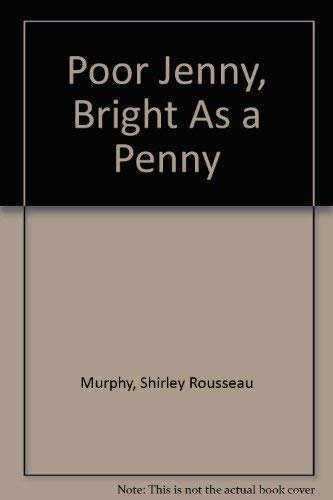 Poor Jenny, Bright as a Penny: Shirley Rousseau Murphy: 9780670564330 ...