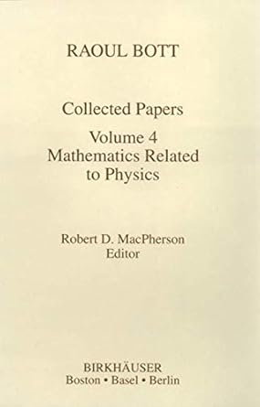 Buy Raoul Bott: Collected Papers: Volume 4: Mathematics Related to ...