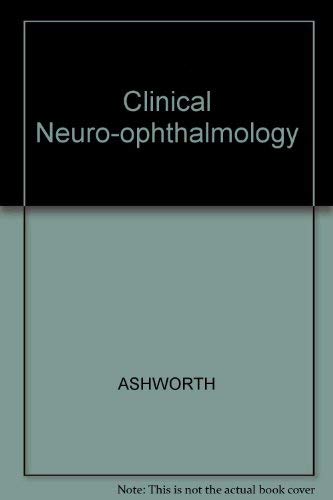 Clinical Neuro-Ophthalmology, 2nd Edition,: Bryan Ashworth ...