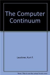 The Computer Continuum: Lauckner, Kurt F.: 9780536721150: Amazon.com: Books