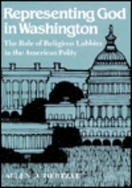 Representing God in Washington: The Role of Religious Lobbies in the ...