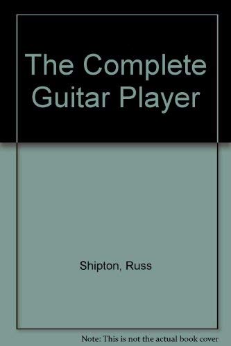 Complete Guitar Player Book 3: Shipton, Russ: 9780825623240: Amazon.com ...