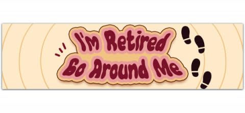 Amazon.com: I'm Retired Go Around Me - Great Retirement Party Gift ...