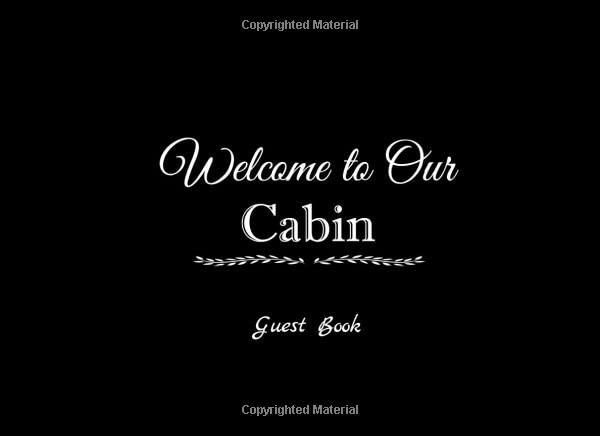 Welcome to Our Cabin Guest Book: Cabin Guest Book for Your Guests ...