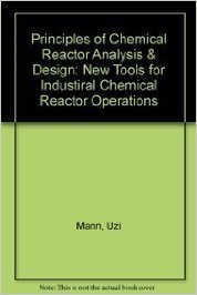 Principles of Chemical Reactor Analysis & Design: New Tools for ...