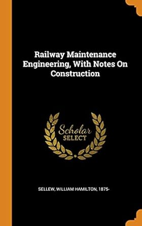 Railway Maintenance Engineering, With Notes On Construction : Amazon ...