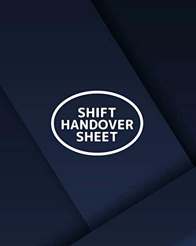 Shift Handover Sheet: Daily Worksheet Notebook for Recording all Staff ...