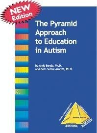 The Pyramid Approach to Education in Autism: Bondy, Andy S., Azaroff ...