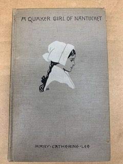 A Quaker Girl from Nantucket: Lee, Mary Catherine, Hall, Kleber: Amazon ...