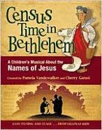 Census Time in Bethlehem: A Children's Musical about the Names of Jesus ...