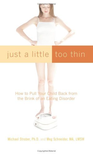 Just a Little Too Thin: How to Pull Your Child Back from the Brink of ...