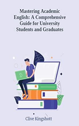 Amazon.com: Mastering Academic English: A Comprehensive Guide for University Students and ...
