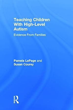 Teaching Children with High-Level Autism: Evidence from Families ...