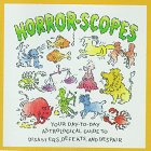 Horror-Scopes: Your Day-To-Day Astrological Guide to Disasters, Defeats ...