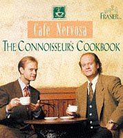 Cafe Nervosa: The Connoisseur's Cookbook: Frasier Crane: 9780752224169 ...