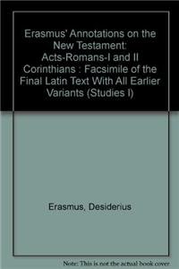 Erasmus' Annotations on the New Testament: Acts - Romans - I and II ...