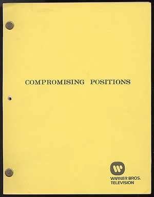 [Teleplay]: Compromising Positions (adapted from the novel by Susan ...