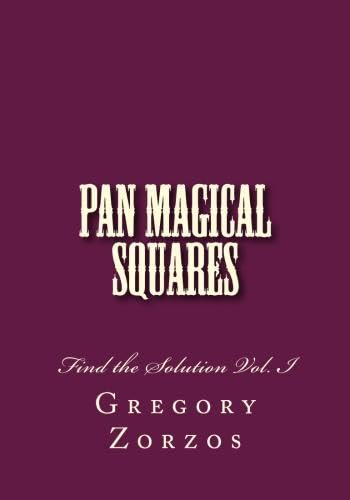 Pan Magical Squares: Find the Solution Vol. I: Zorzos, Gregory ...