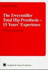 Zweymuller Total Hip Prosthesis: 15 Years' Experience: Zweymuller ...