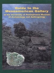 Guide to the Mesoamerican Gallery at the University of Pennsylvania ...