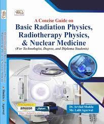 Buy A Concise Guide on Basic Radiation Physics, Radiotherapy Physics ...