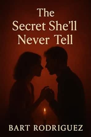 The Secret She’ll Never Tell eBook : Rodriguez, Bart: Amazon.in: Kindle Store