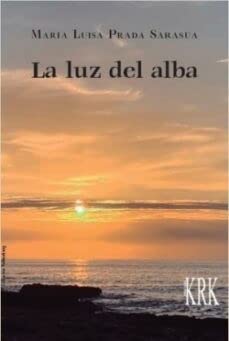 La luz del alba: Prada Sarasúa, María Luisa: 9788483677742: Amazon.com ...