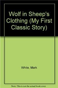 Amazon.com: The Wolf in Sheep's Clothing (My First Classic Story ...