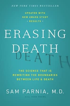 Erasing Death: The Science That Is Rewriting the Boundaries Between ...